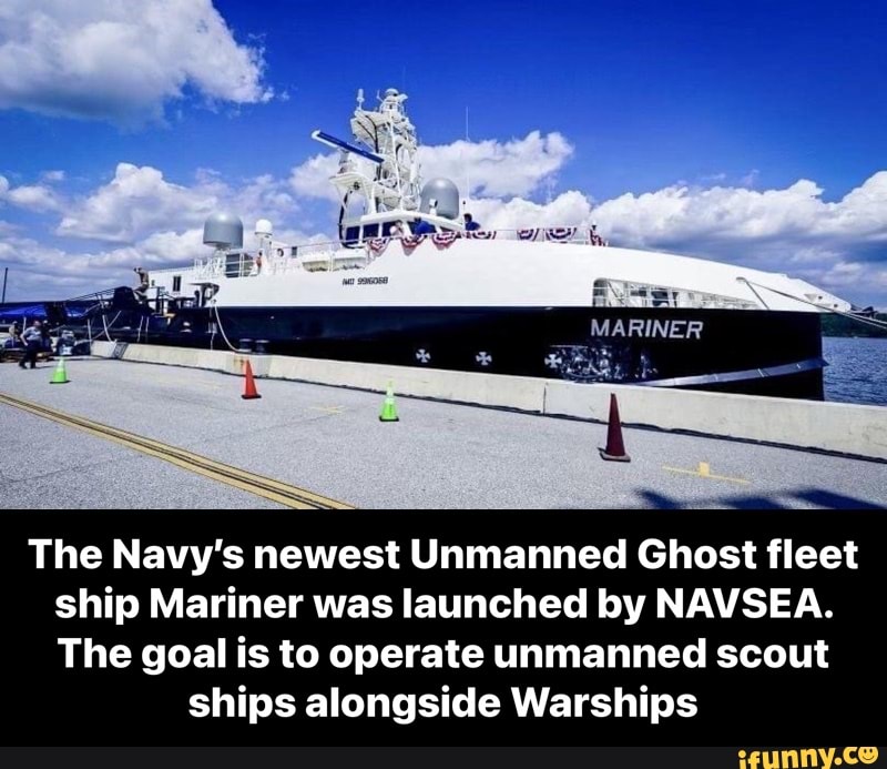 MARINER The Navy's newest Unmanned Ghost fleet ship Mariner was ...