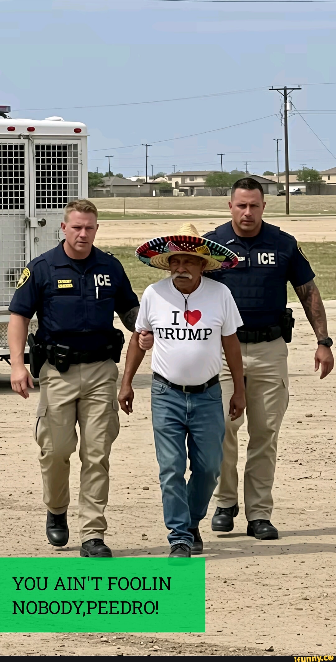 YOU AIN'T FOOLIN NOBODY,PEEDRO! - iFunny