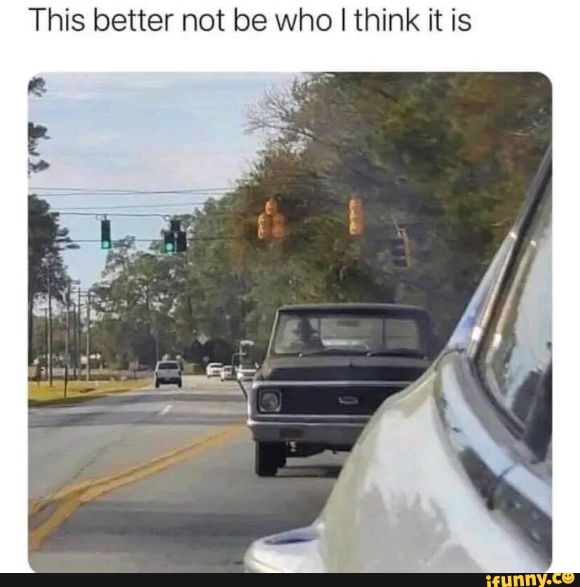 This better not be who I think it is - iFunny