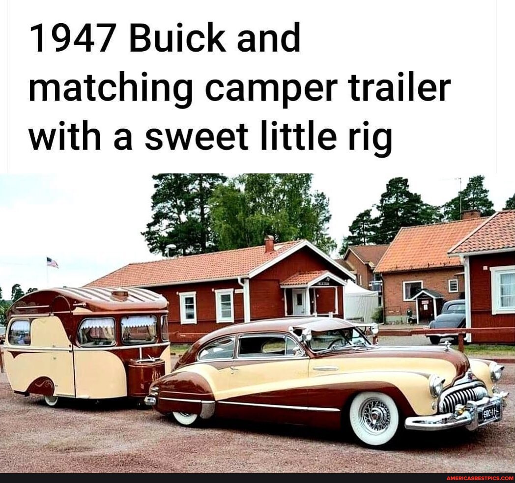 N/A - 1947 Buick and matching camper trailer with a sweet little rig ...