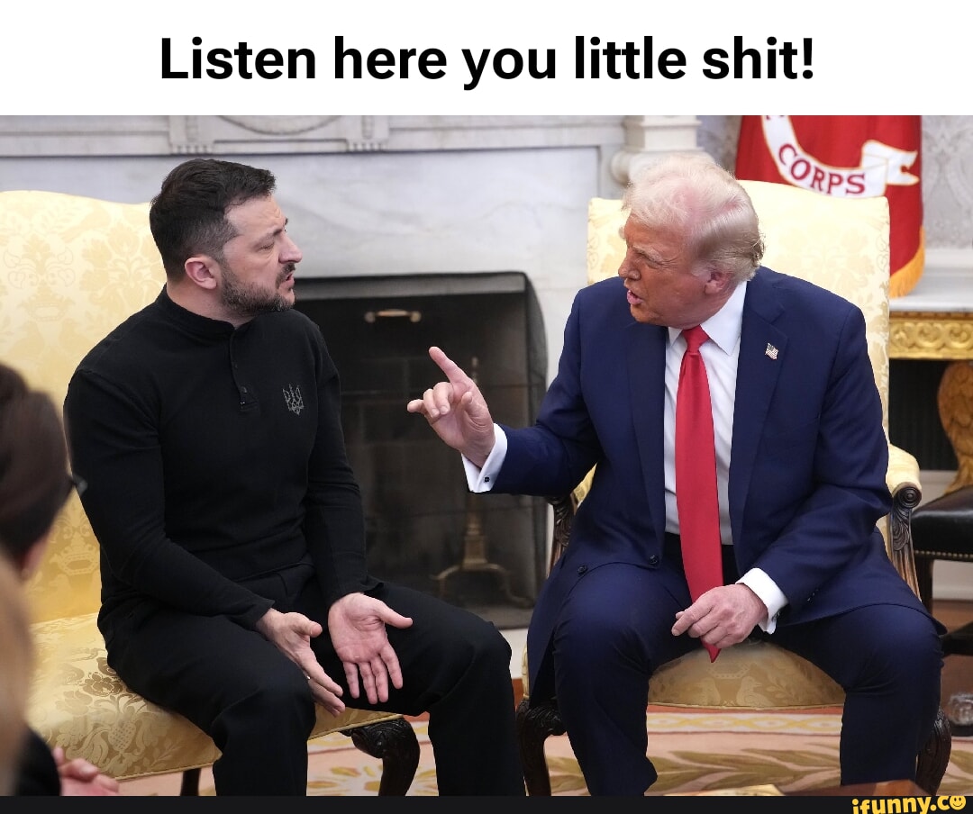 Listen here you little shit! VAc - iFunny