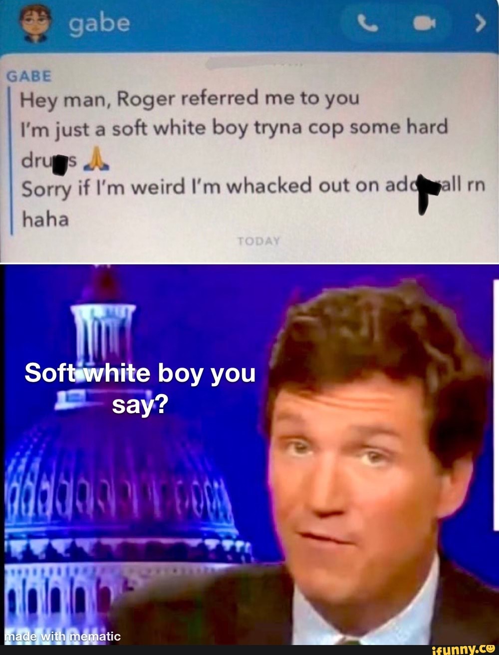 Softwhiteboy memes. Best Collection of funny Softwhiteboy pictures on ...