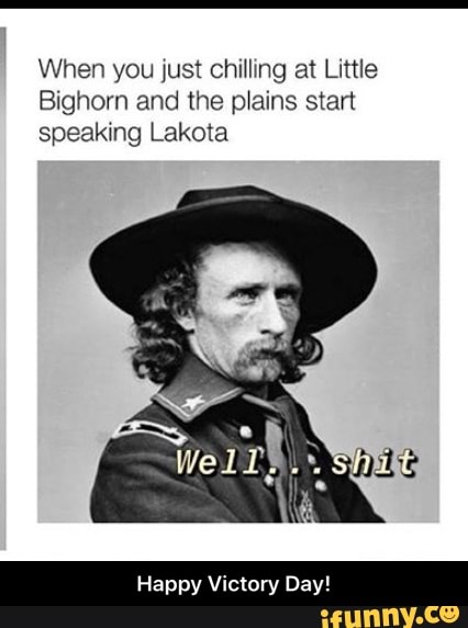 Custerslaststand memes. Best Collection of funny Custerslaststand ...