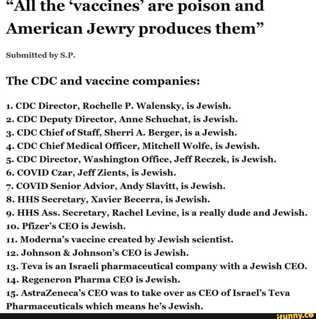 "All the 'vaccines' are poison and American Jewry produces them ...