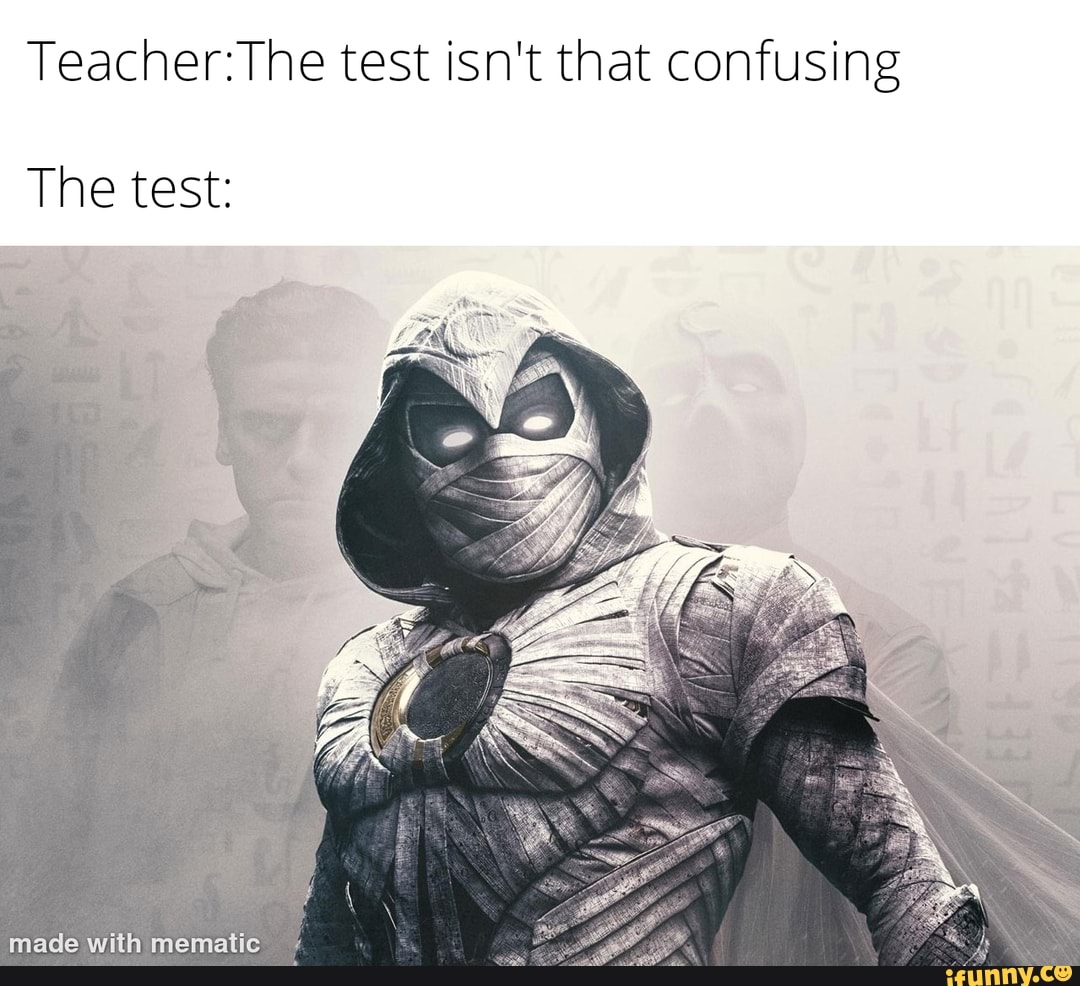 Test isn't that confusing Teacher: The test The test: - iFunny