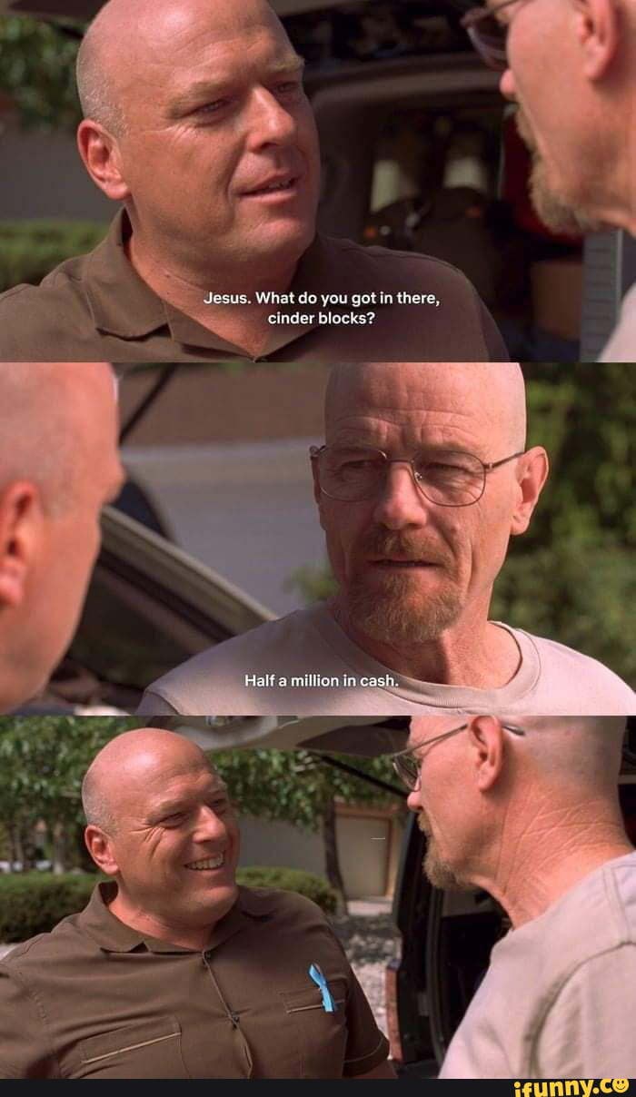 cinder blocks? Jesus. What do you got in there, - iFunny