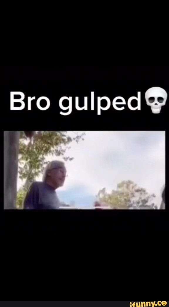 Gulped memes. Best Collection of funny Gulped pictures on iFunny