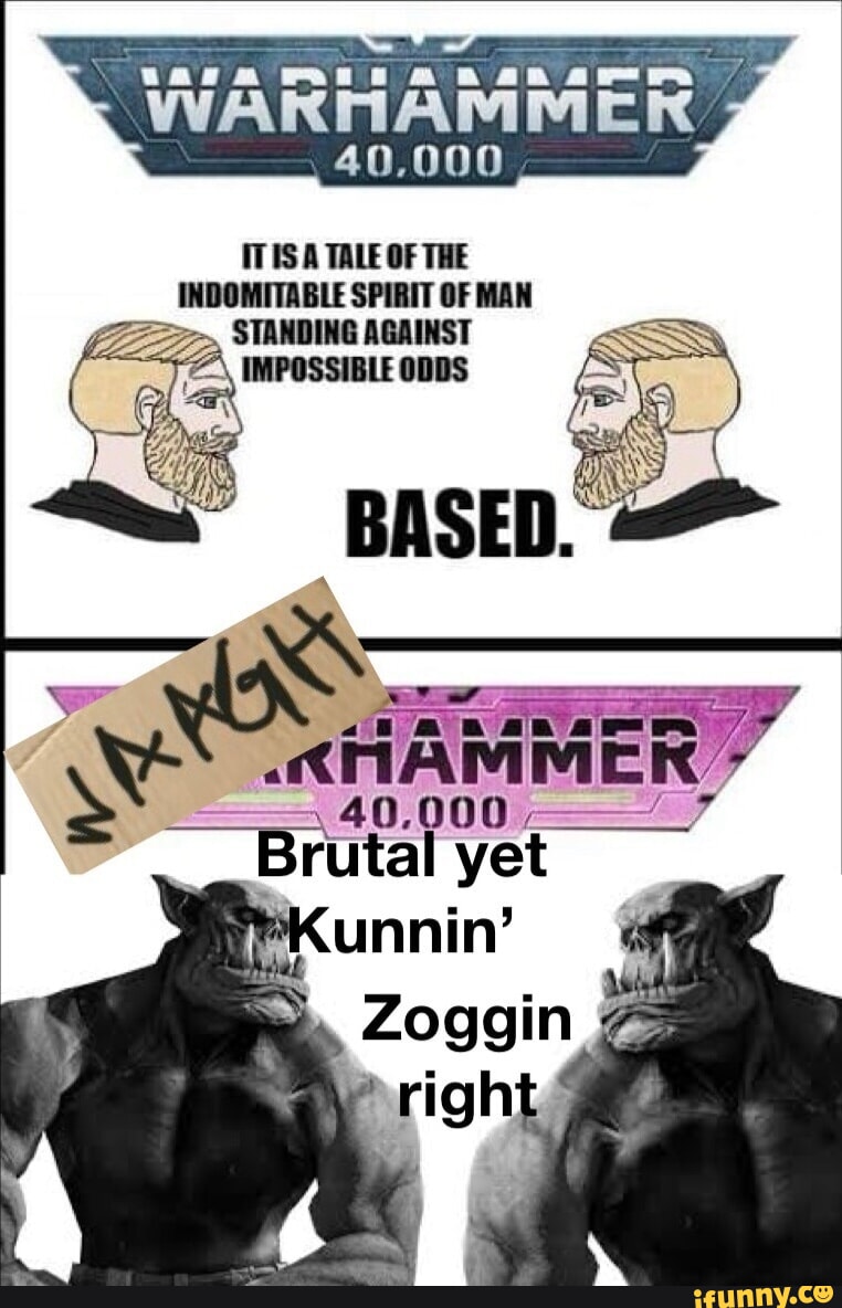 Waaagh memes. Best Collection of funny Waaagh pictures on iFunny