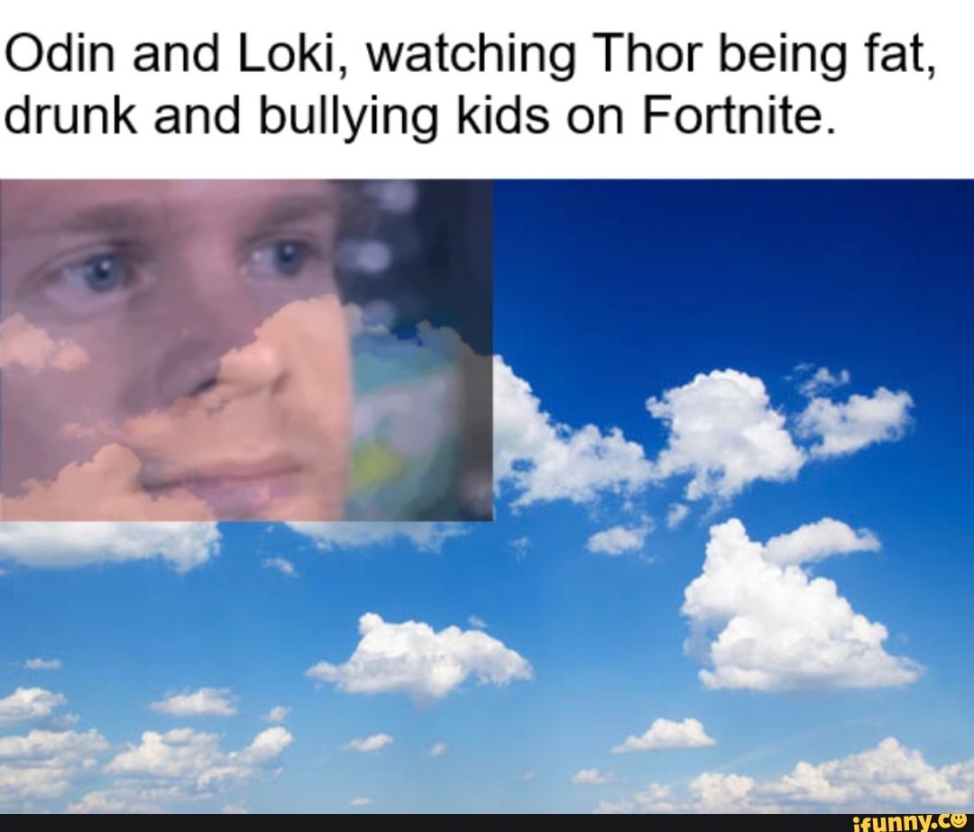 Odin and Loki, watching Thor being fat, drunk and bullying kids on ...
