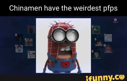 Chinamen have the weirdest pfps - iFunny