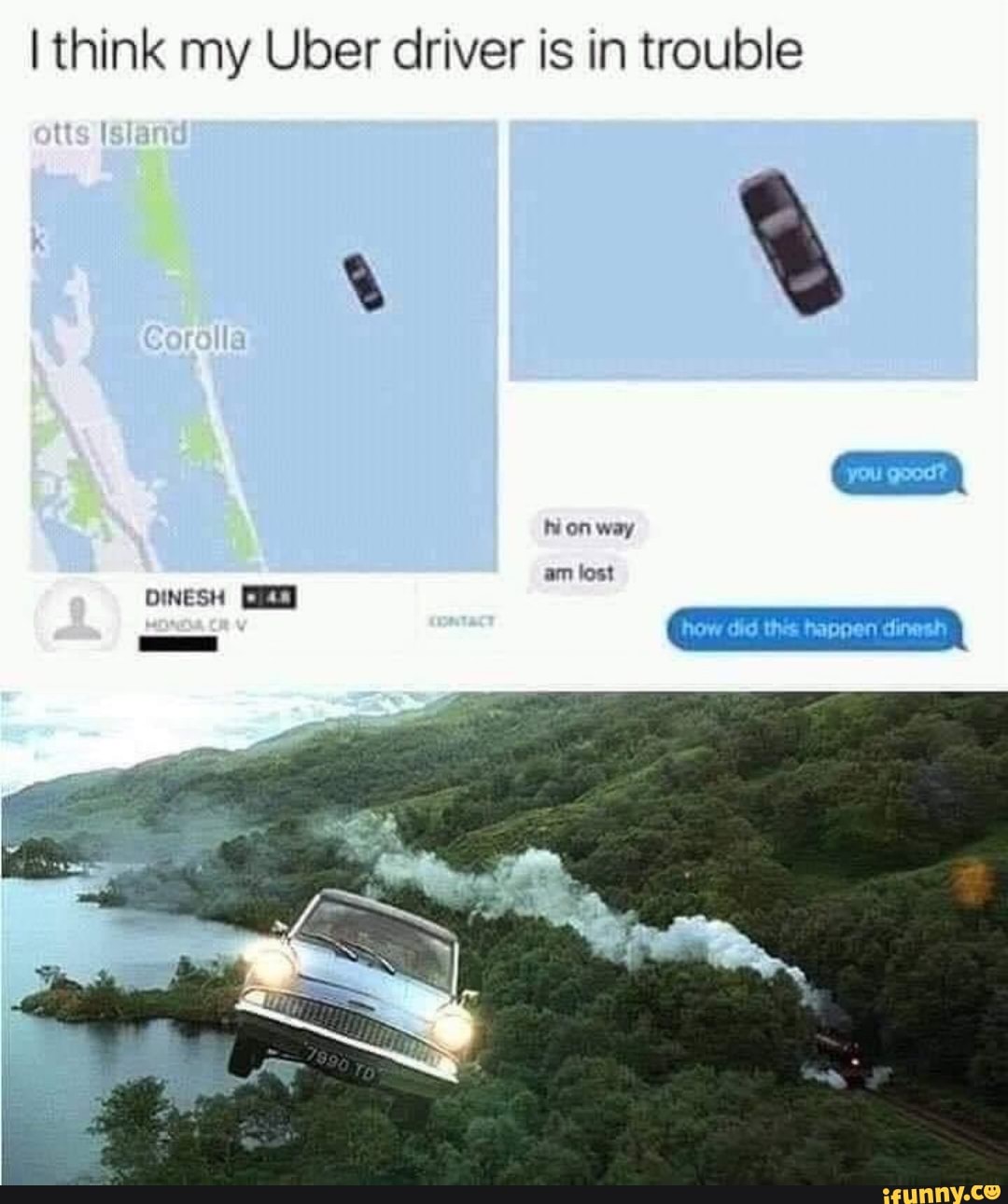 I think my Uber driver is in trouble Non way am lost how did thes ...