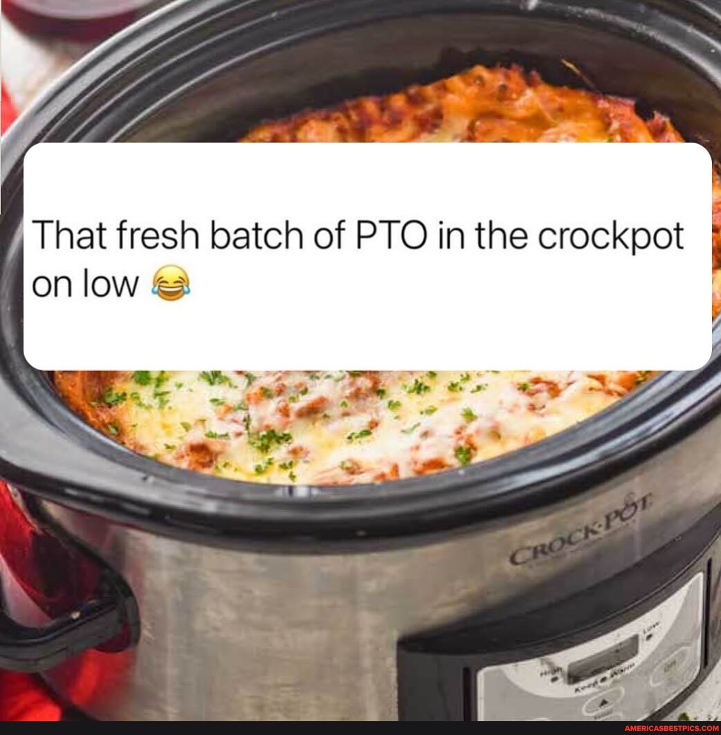 Laughes in corporate America - That fresh batch of PTO in the crockpot ...