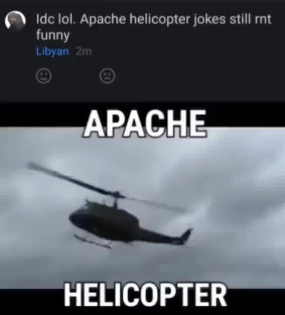 Ide tel. Apache helicopter jokes still rat funny APACHE Libyan ...