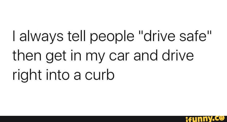 Drivesafe memes. Best Collection of funny Drivesafe pictures on iFunny