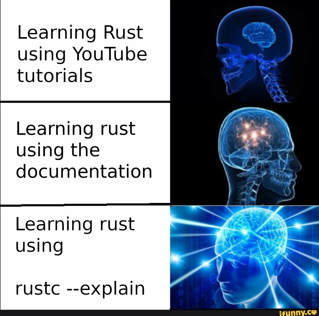 Learning Rust using YouTube tutorials Learning rust using the ... Learning Rust using YouTube tutorials Learning rust using the ...
