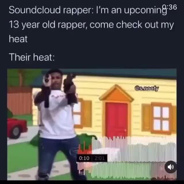 Soundcloud rapper: I'm an 13 year old rapper, come check out my heat ...