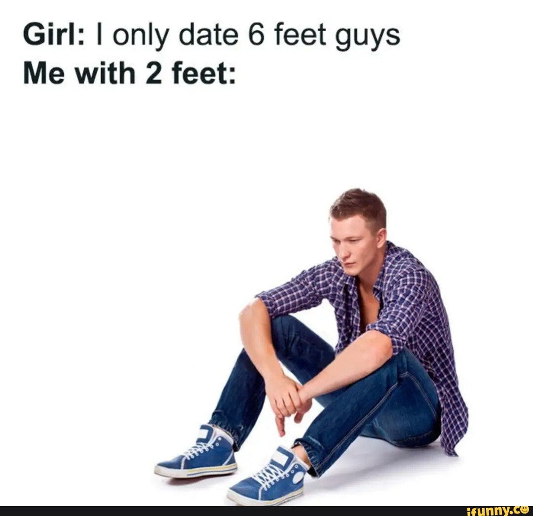 6feet memes. Best Collection of funny 6feet pictures on iFunny