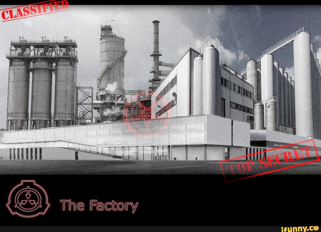SCP Foundation: SCP-001 [The Factory] - The Factory - iFunny