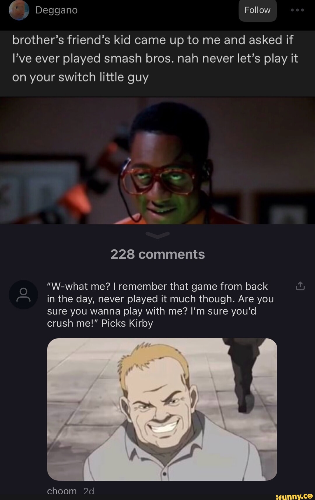 Deggano Follow brother's friend's kid came up to me and asked if l've ...