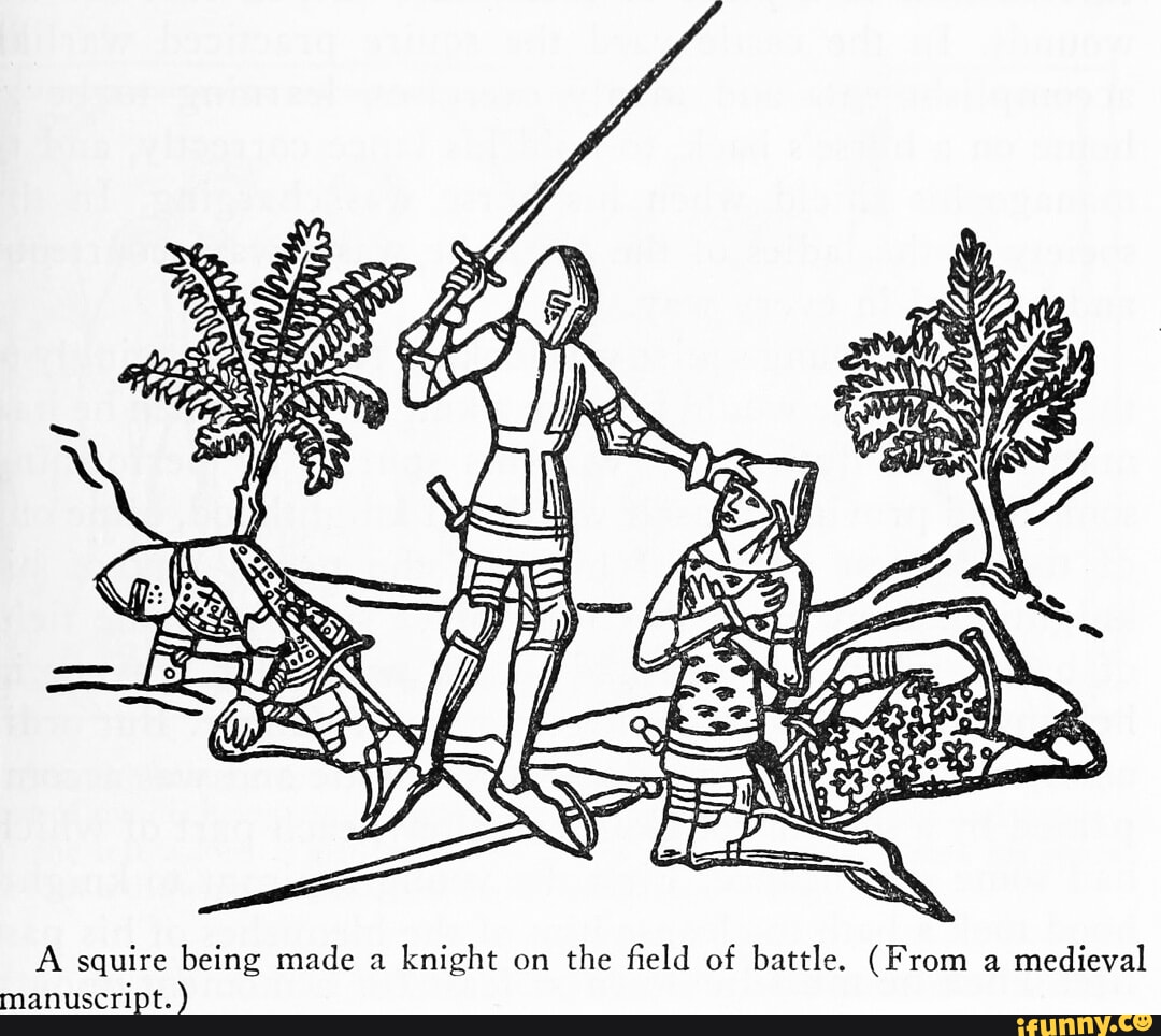 A squire being made a knight on the field of battle. (From a medieval ...