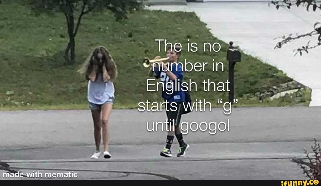 Googol memes. Best Collection of funny Googol pictures on iFunny