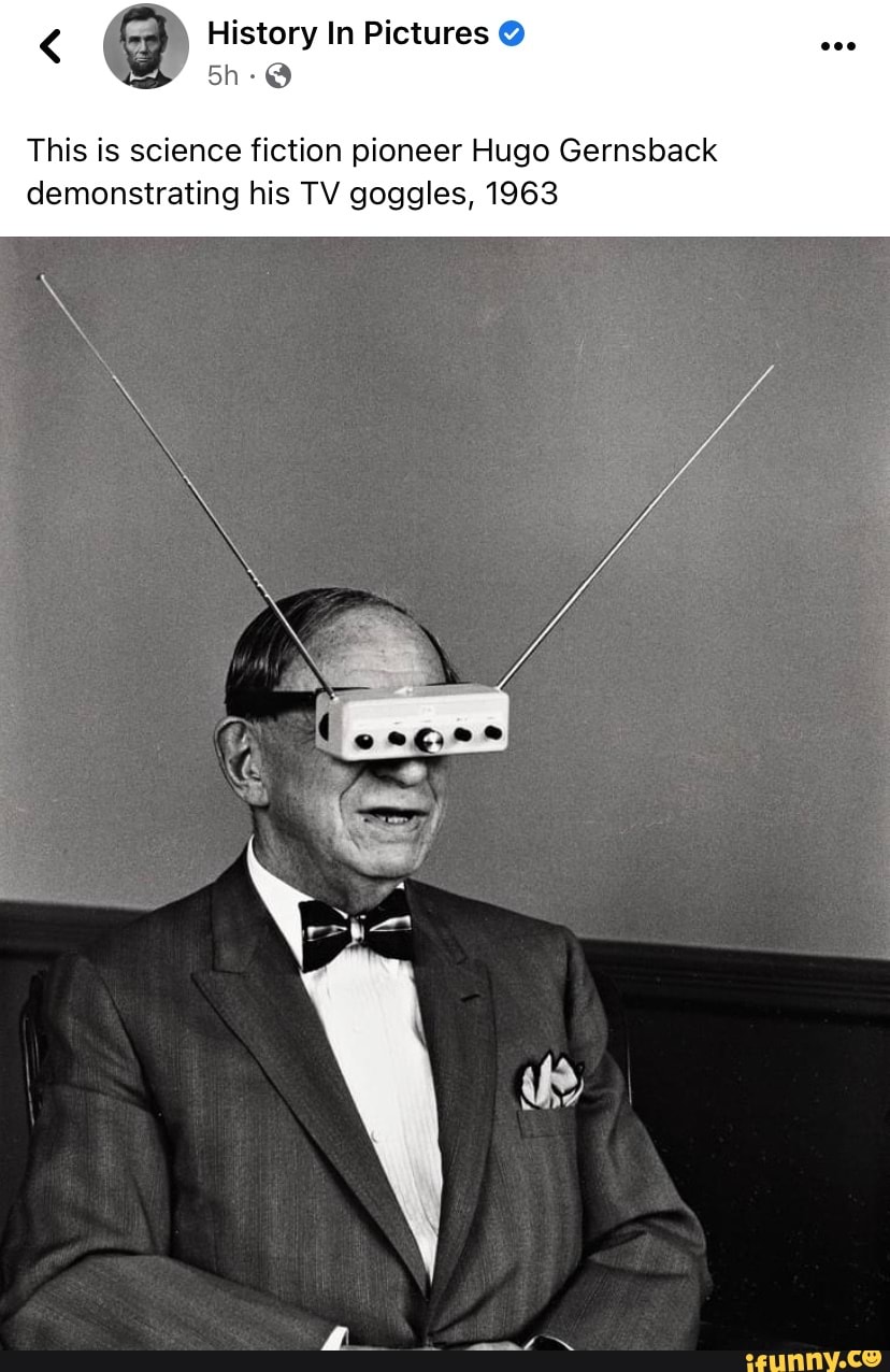 History In Pictures This is science fiction pioneer Hugo Gernsback ...