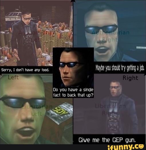 Fact to back that up? Give me the GEP gun. - iFunny