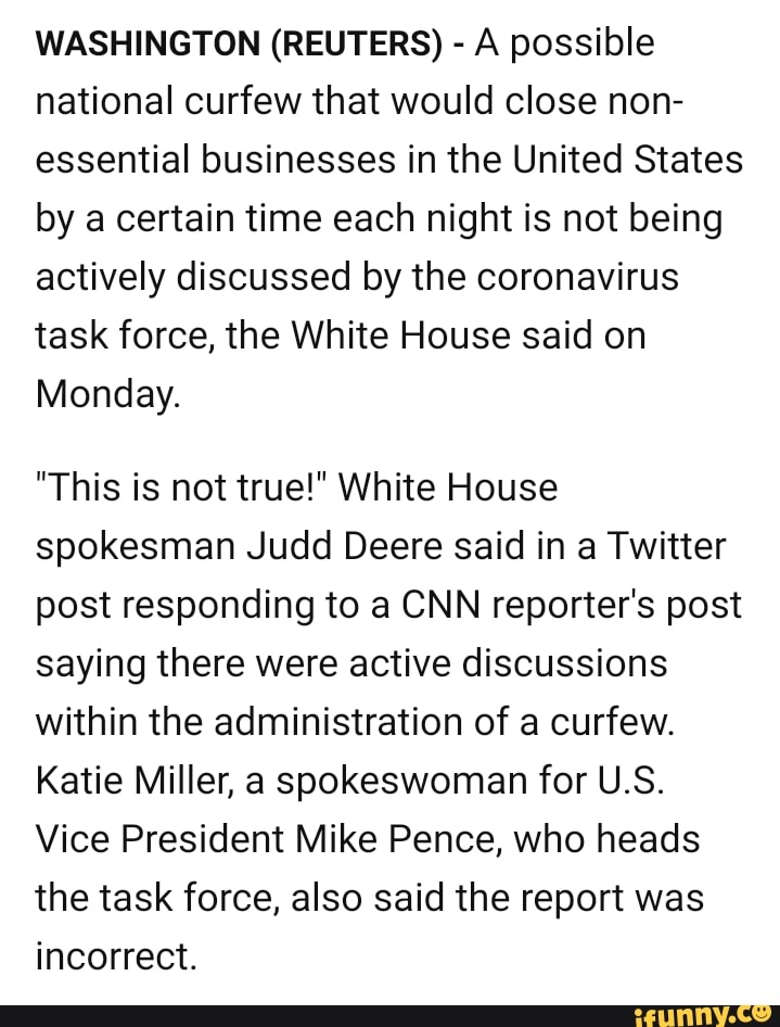 WASHINGTON (REUTERS) A possible national curfew that would close non ...