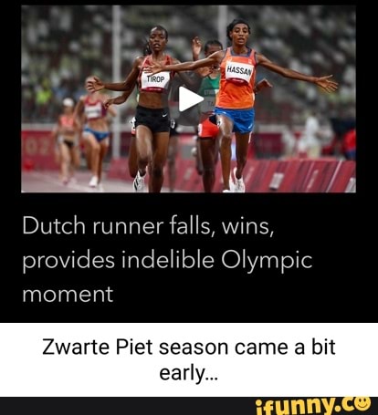 Dutch runner falls, wins, provides indelible Olympic moment Zwarte Piet ...