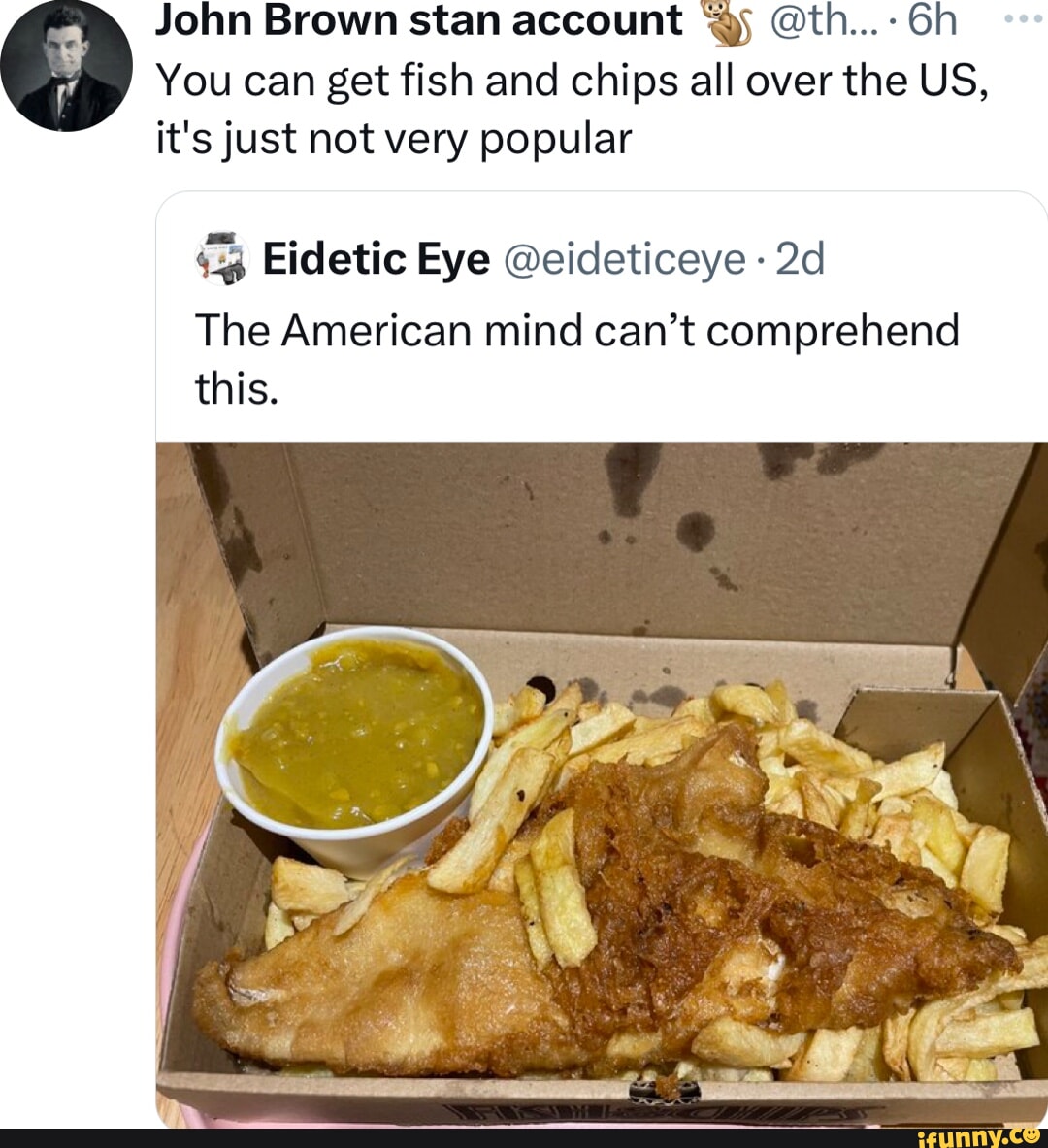 John Brown stan account 'Qj @th...- You can get fish and chips all over ...