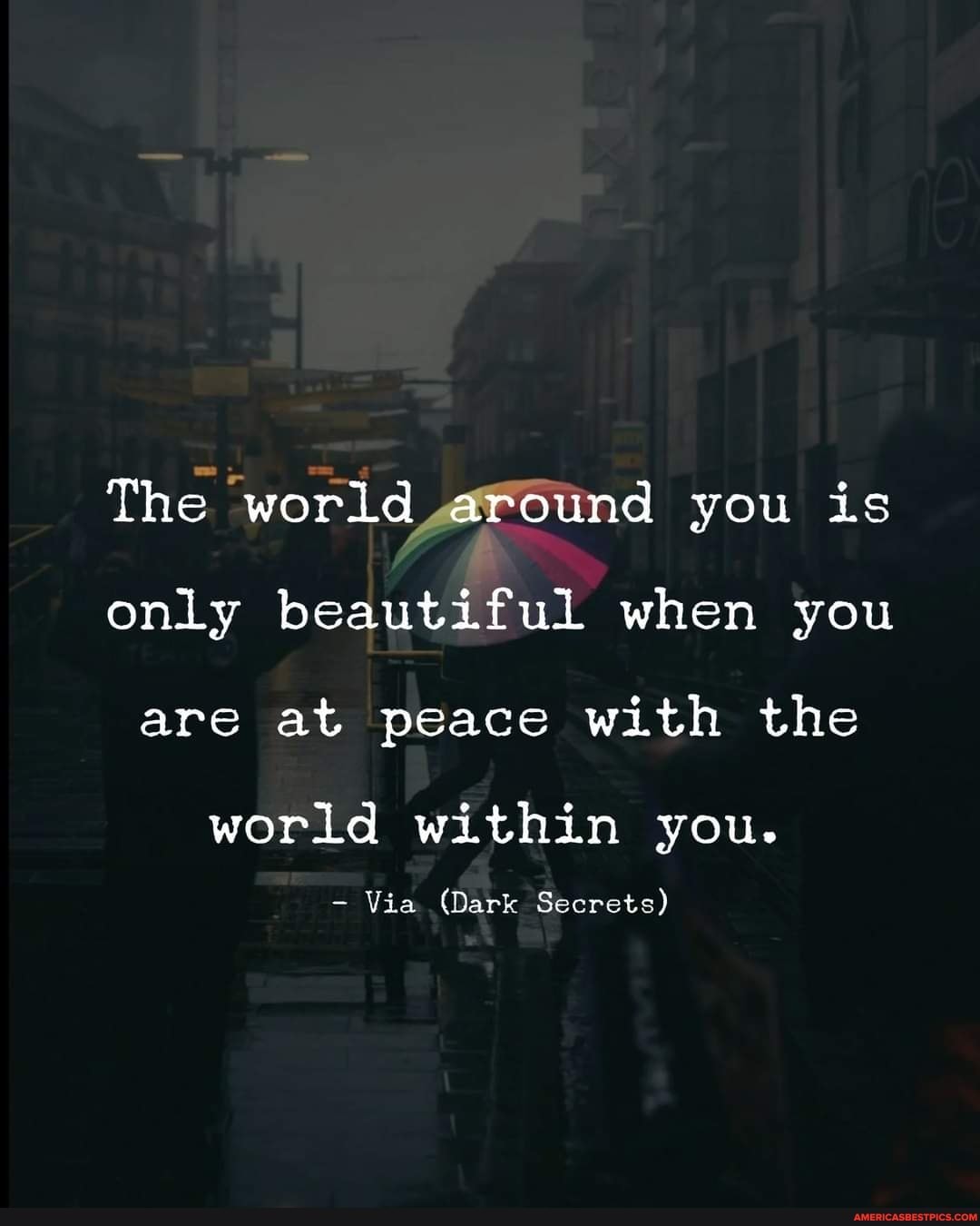 The world around you is only beautiful when you are at peace with the ...