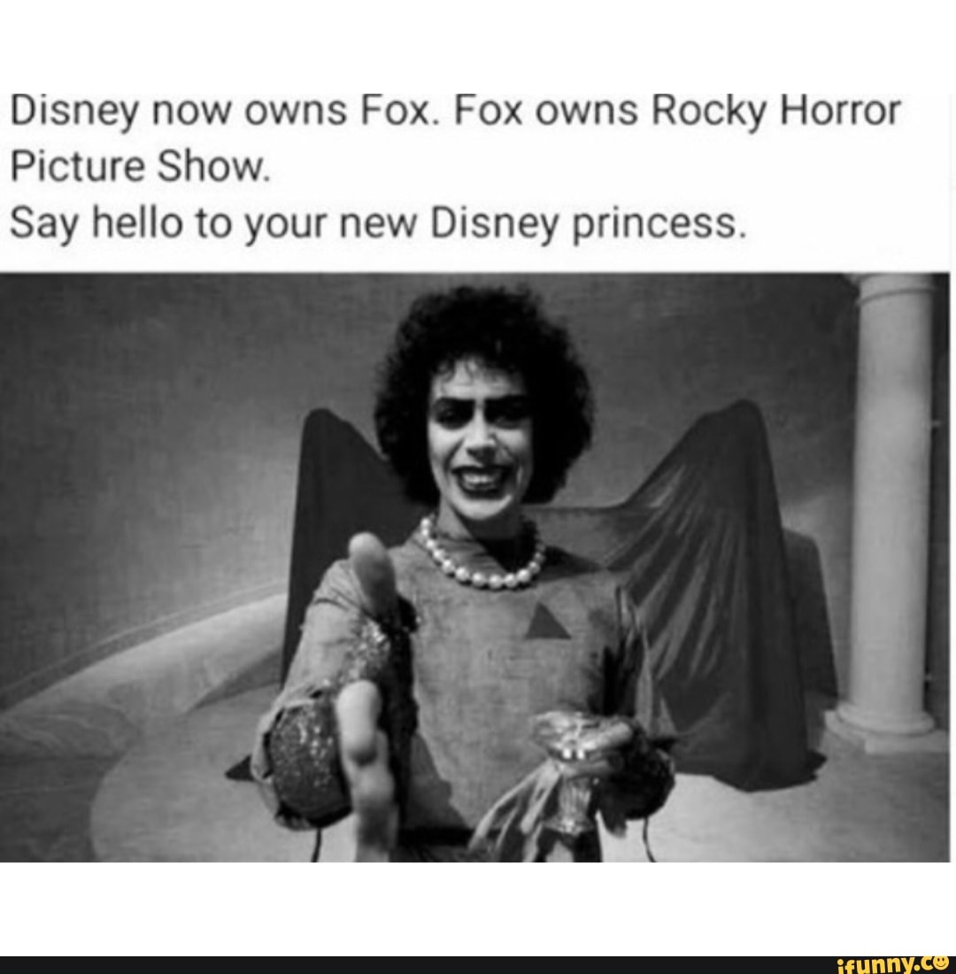 Say hello 😈 - Disney now owns Fox. Fox owns Rocky Horror Picture Show ...