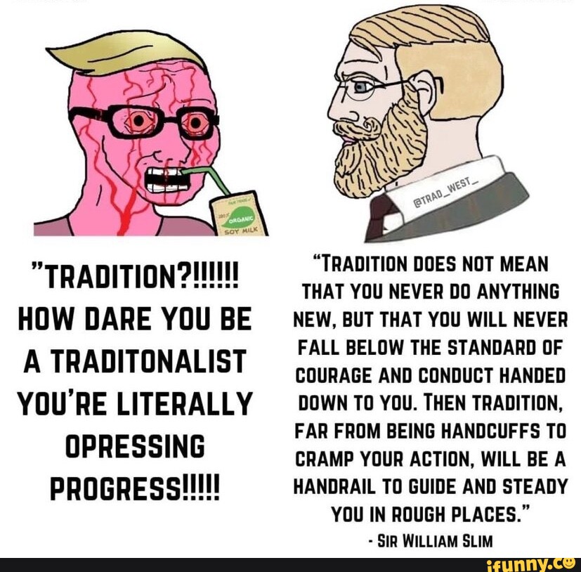 Traditonalist memes. Best Collection of funny Traditonalist pictures on ...