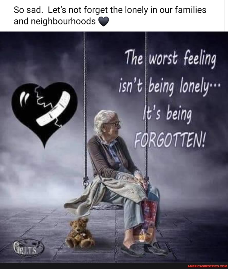 So sad. Let's not forget the lonely in our families and neighbourhoods ...