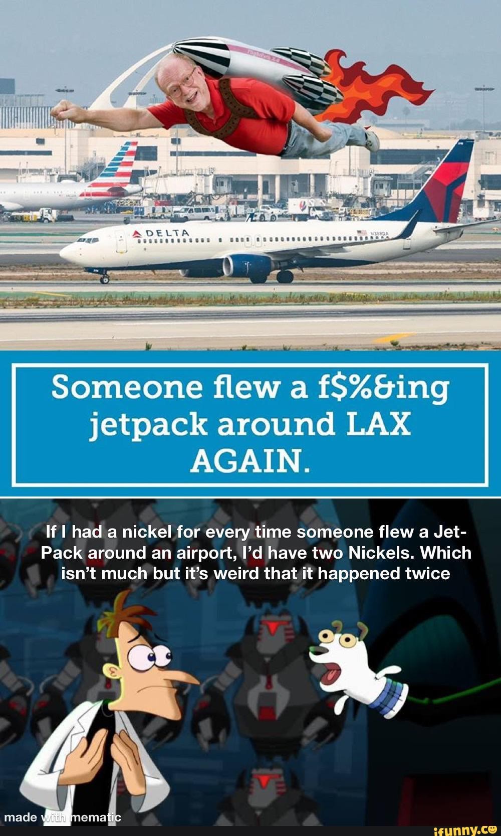 Someone flew a {$%&ing jetpack around LAX AGAIN. If I had a nickel for ...