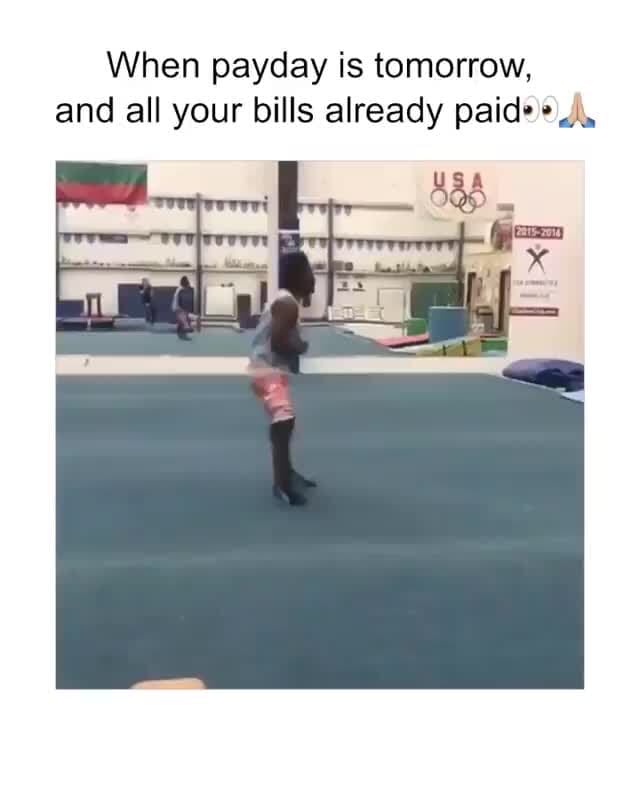 When payday is tomorrow, and all your bills already paid+* - )