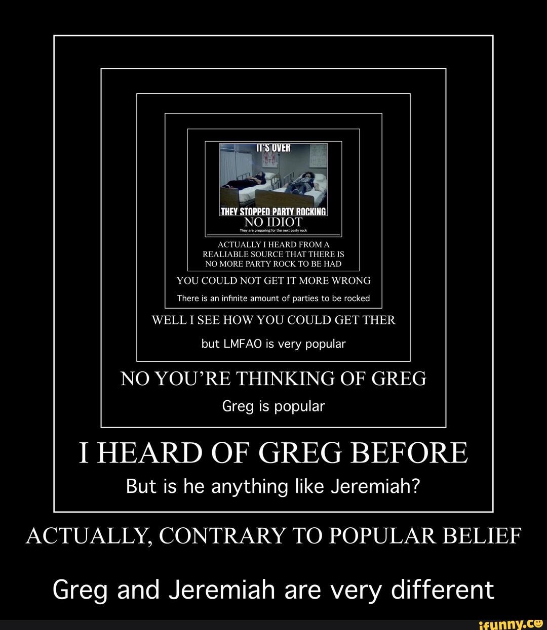 We THEY STOPPED PARTY ROCKING NO ACTUALLY HEARD FROM A. REALIABLE ...