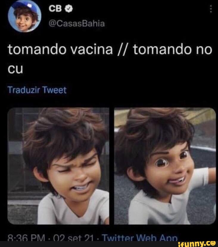 Tomando Vacina Tomando No Cu Traduzir Tweet 2 28 Pm 09 Cot 91