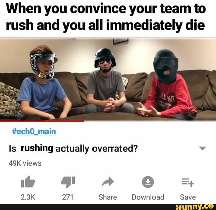 When you convince your team to rush and you all immediately die ls ...