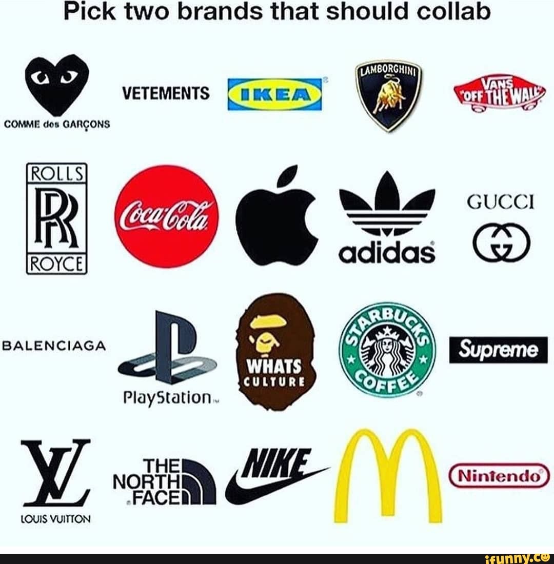 Pick two brands that should collab Y adidas BALENCIAGA L RNA YW, tin CE ...