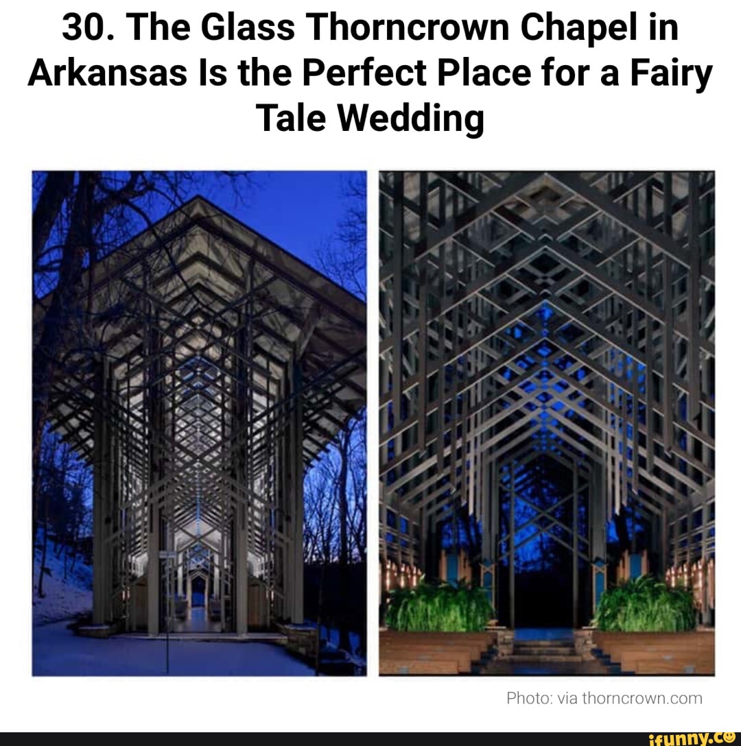 30. The Glass Thorncrown Chapel in Arkansas Is the Perfect Place for a ...