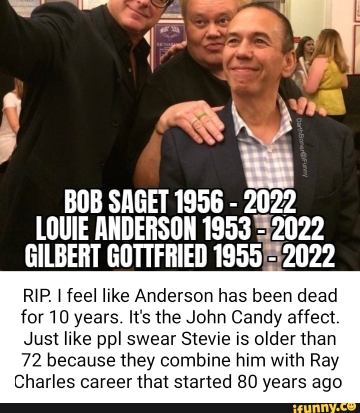 BOB SAGET 1956 - 2022 LOUIE ANDERSON 1953 2022 GILBERT GOTTFRIED 1955 ...