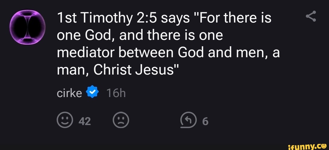 St Timothy says "For there is one God, and there is one mediator ...