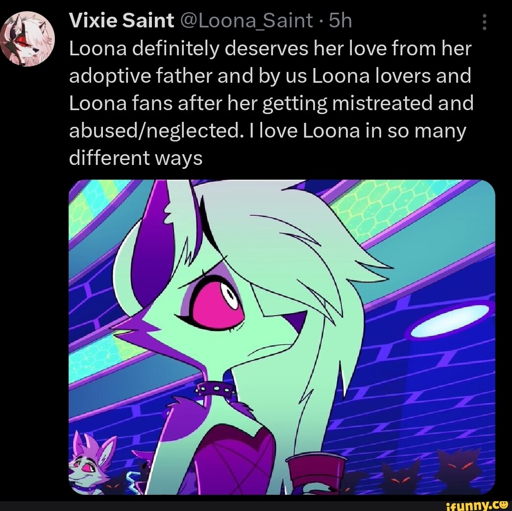 Vixie Saint @Loona Saint Loona definitely deserves her love from her ...