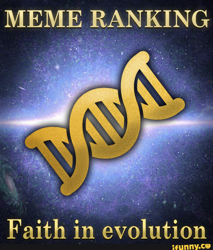 Evolution Rank - MEME RANKING Faith in evolution - iFunny