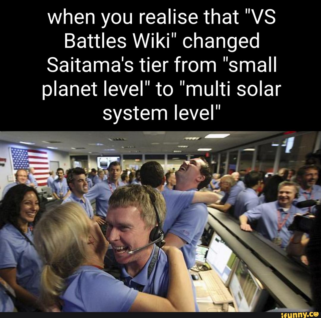 When you realise that "VS Battles Wiki" changed Saitama's tier from ...