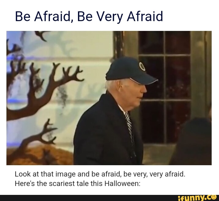 Be Afraid, Be Very Afraid Look at that image and be afraid, be very ...