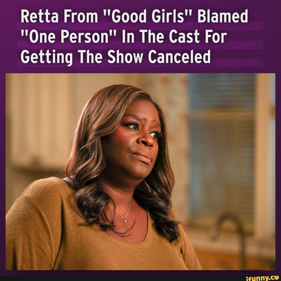Retta From "Good Girls" Blamed "One Person" In The Cast For Getting The ...