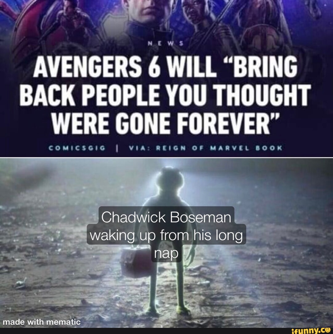 AVENGERS 6 WILL "BRING BACK PEOPLE YOU THOUGHT WERE GONE FOREVER ...