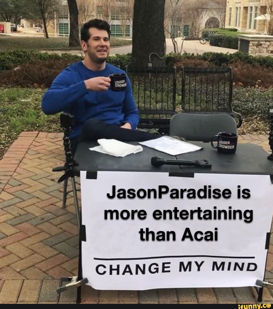 Acai memes. Best Collection of funny Acai pictures on iFunny